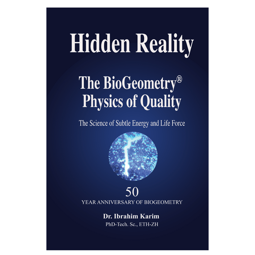 Hidden Reality: The BioGeometry Physics of Quality – BG Shop Online